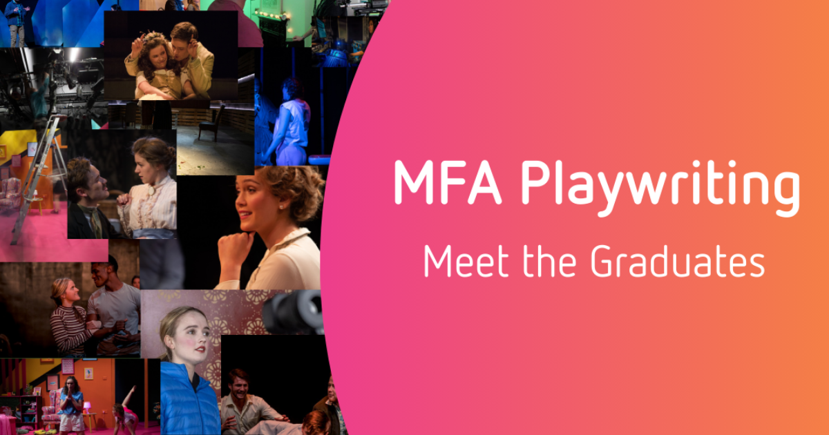 MFA Playwriting: Meet Our Graduates | The Lir Academy